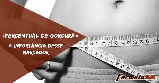 Percentual de Gordura – Tudo que você precisa saber!